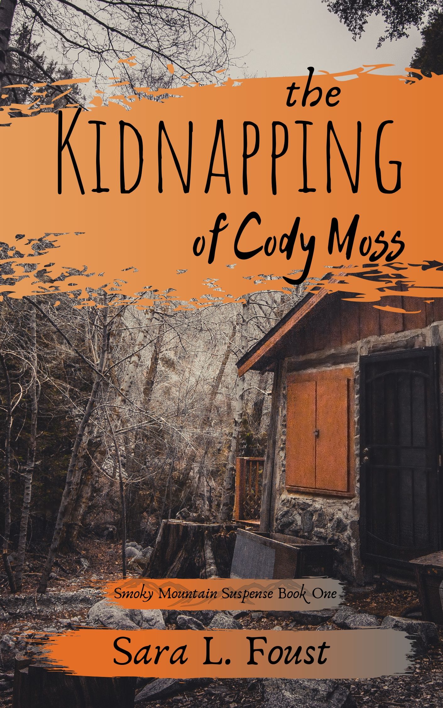 The Kidnapping of Cody Moss: Smoky Mountain Suspense Book One – sara l ...